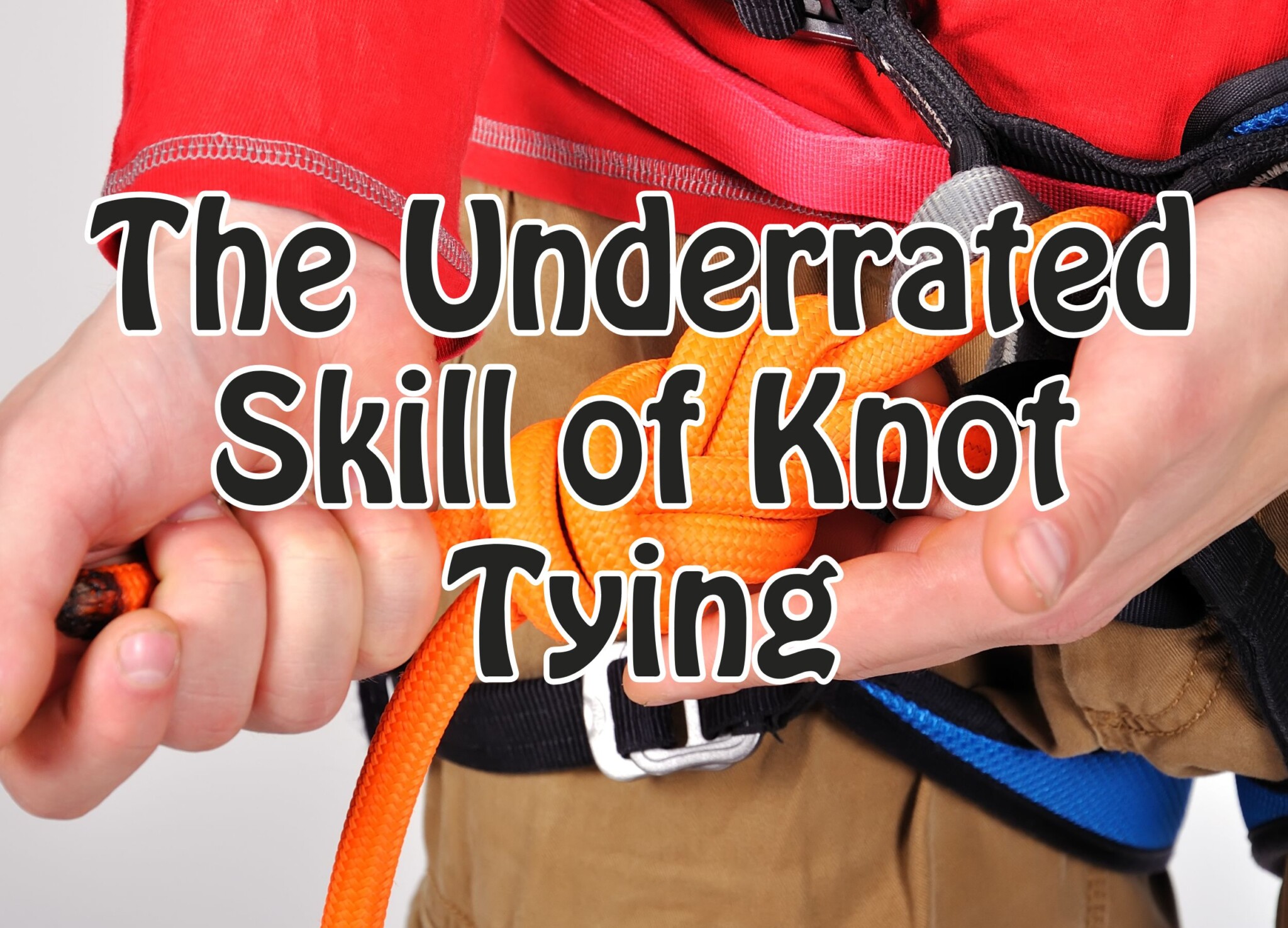 The Underrated Skill of Knot Tying: More Than Just a Scout's Game ...